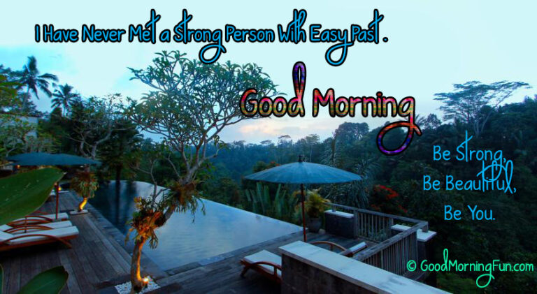 Good Morning - Be Strong Quotes - Good Morning Fun
