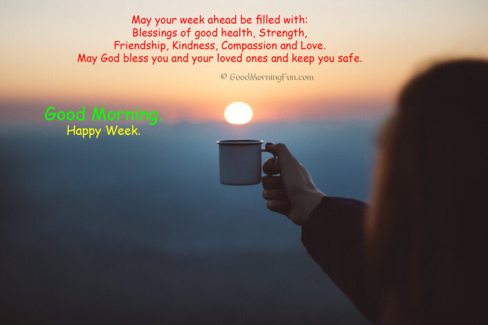 Happy Week Ahead Inspirational Quotes - Good Morning Fun
