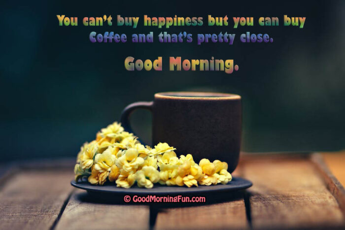 Inspirational Coffee Quotes With Good Morning Coffee Images - Good ...