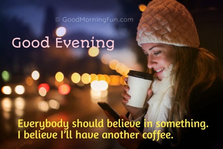 Good Evening Coffee Cup Images & Quotes - Good Morning Fun